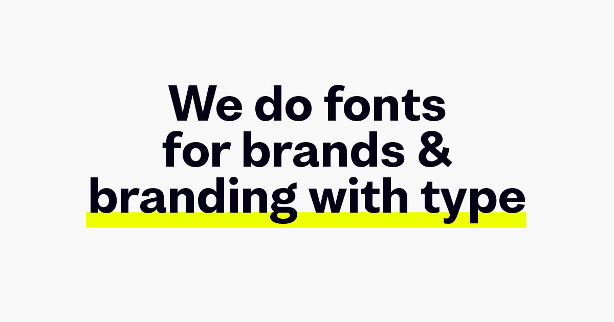 Our font licensing model explained · Branding with Type Our font licensing model explained · Branding with Type